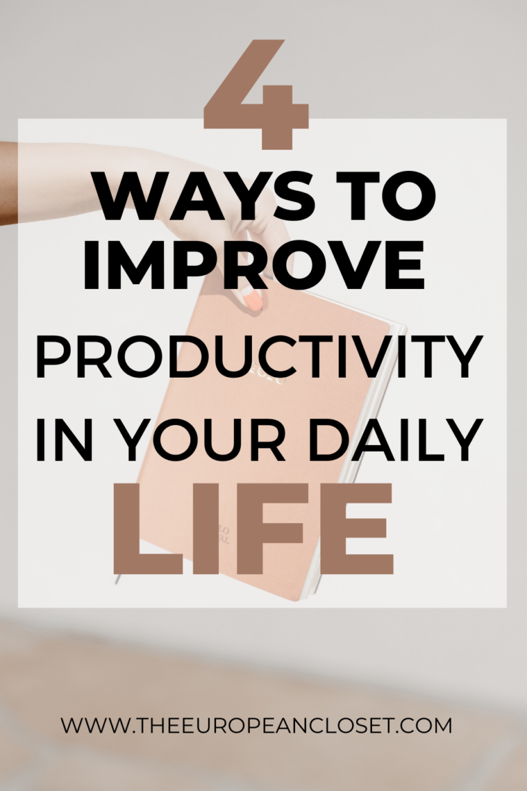 4 Ways To Improve Productivity In Your Daily Life | The European Closet