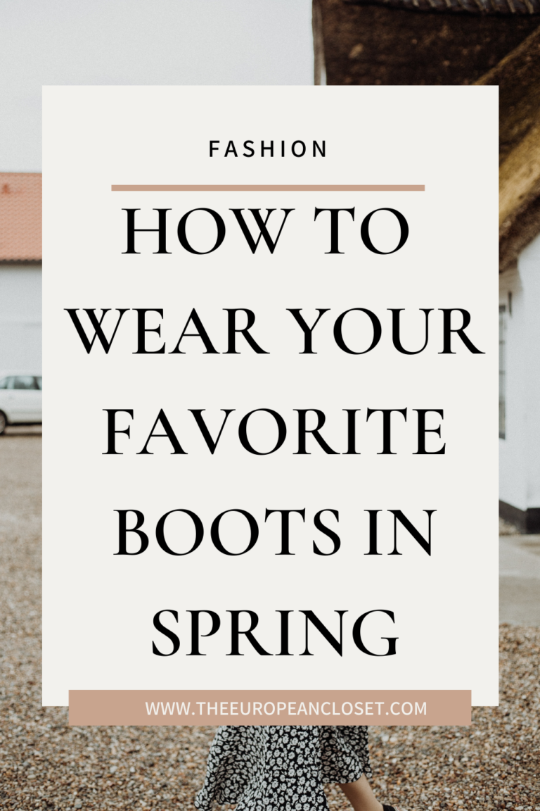 How To Wear Boots During Spring | The European Closet