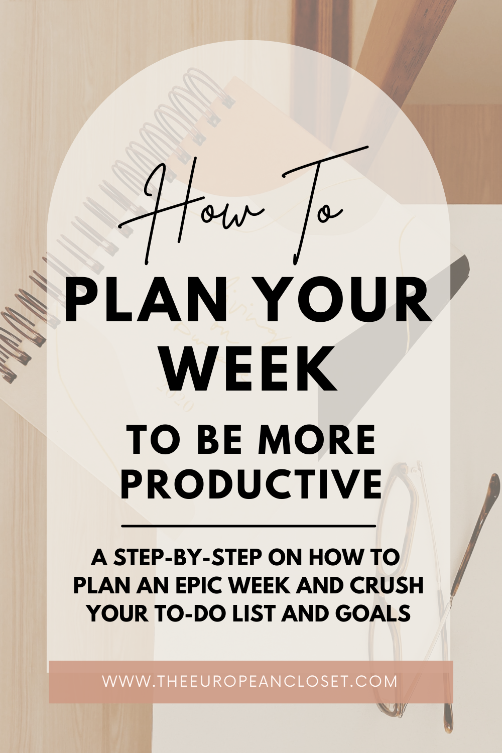 How To Plan Your Week To Be Productive | The European Closet