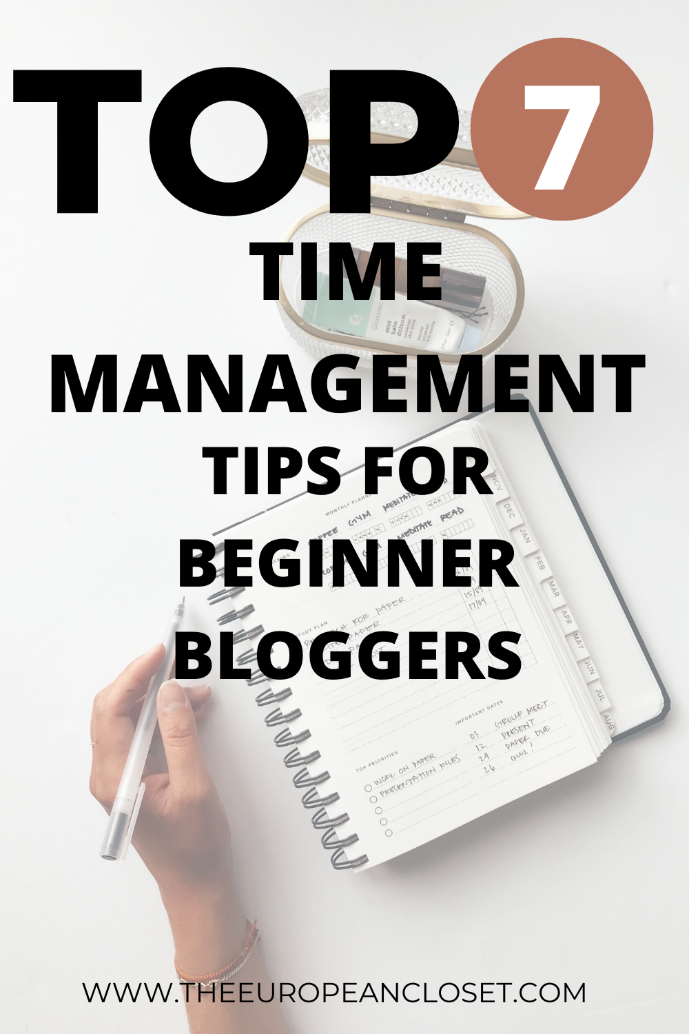 7 Time Management Tips For Bloggers | The European Closet