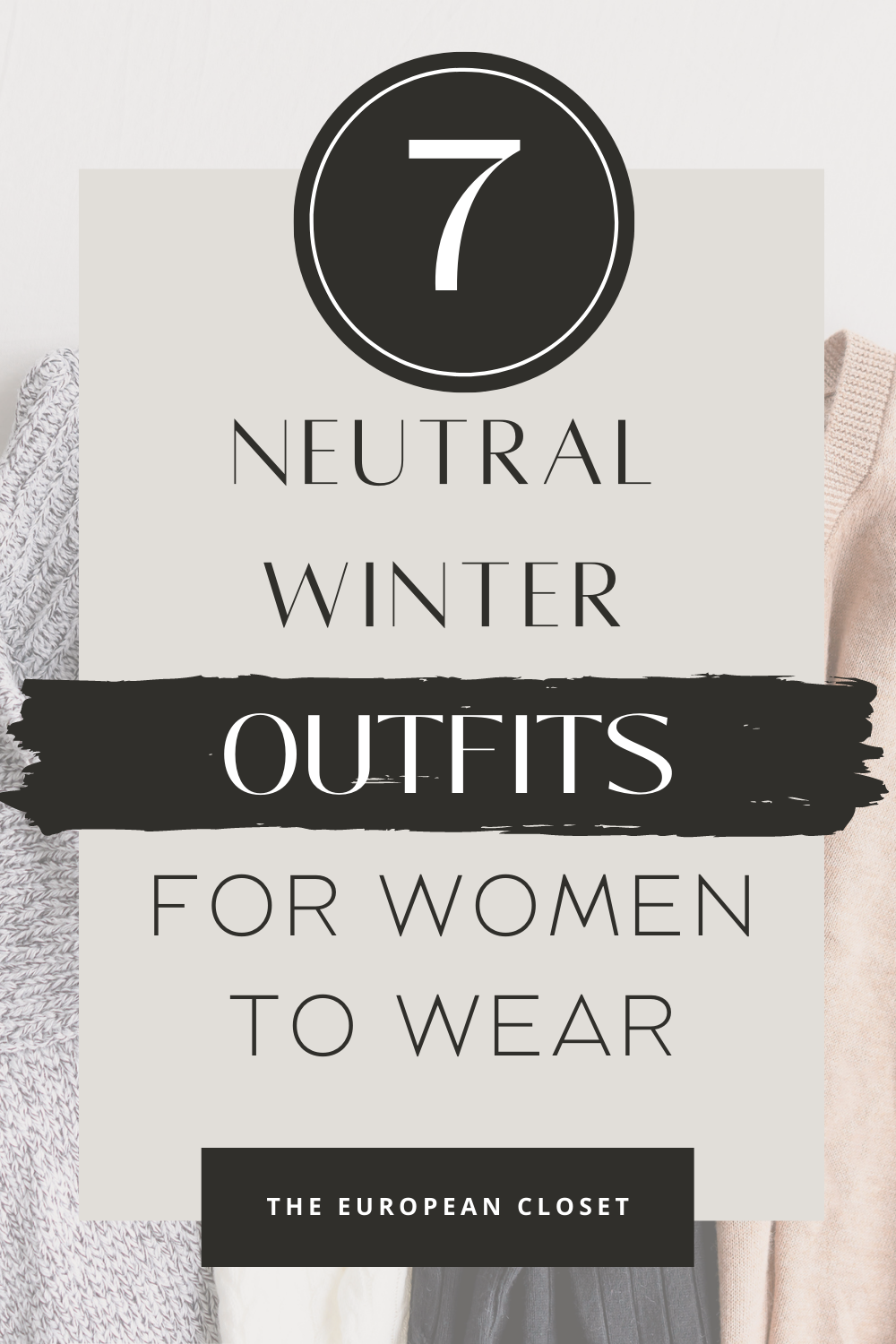 7 Neutral Winter Outfits You'll Love Wearing