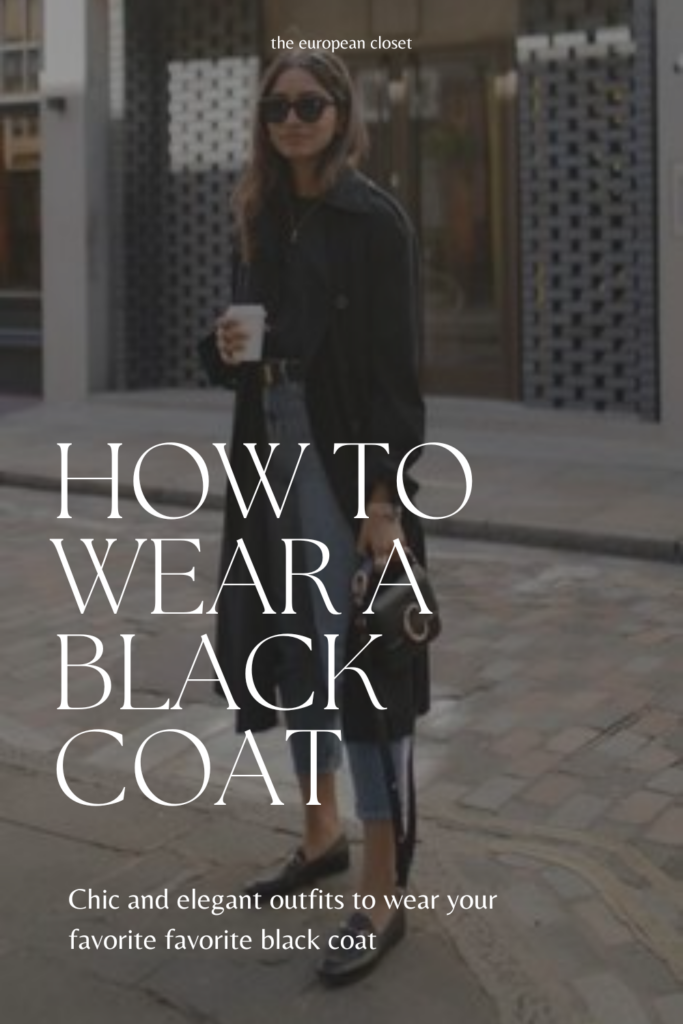 How To Wear A Black Coat: Black Coat Outfit Ideas | The European Closet