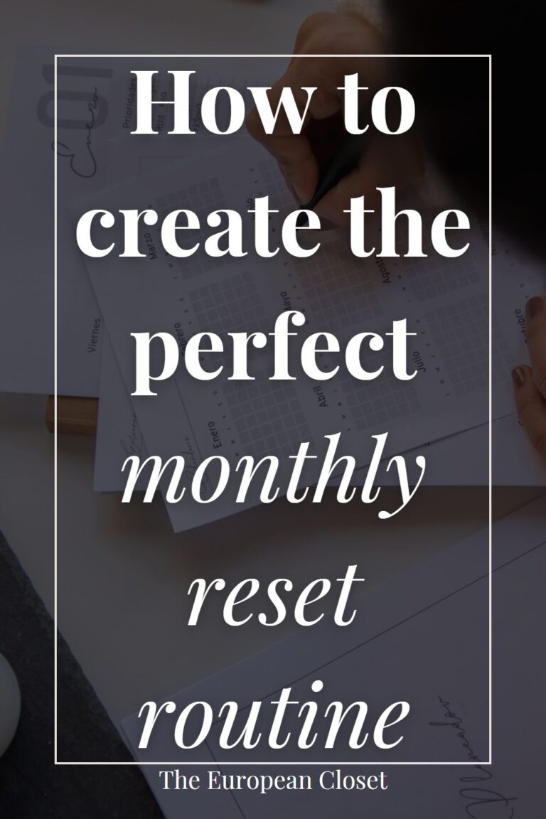 How To Create The Perfect Monthly Reset Routine | The European Closet