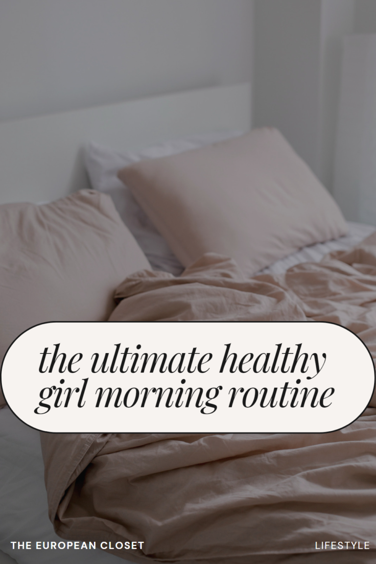 The Ultimate Healthy Girl Morning Routine | The European Closet