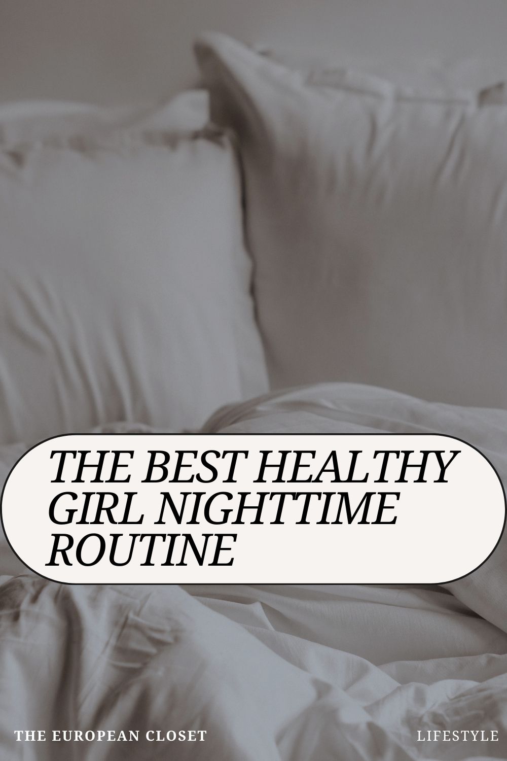 Healthy Girl Nighttime Routine | The European Closet