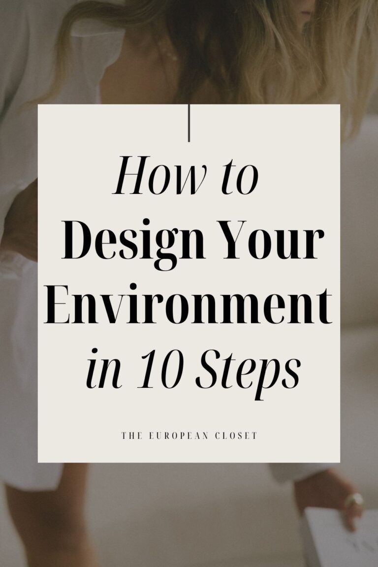 How To Design Your Environment In 10 Steps | The European Closet